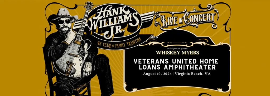Hank Williams Jr. & Whiskey Myers Tickets | 10 August 2024 | Veterans ...